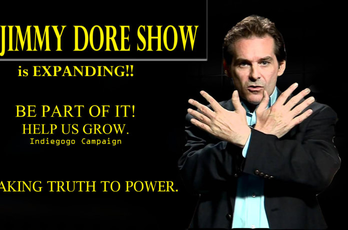 THE JIMMY DORE SHOW is Expanding!! | Indiegogo