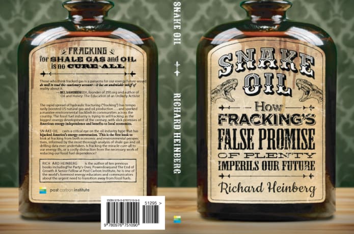 SNAKE OIL: How Big Energy's Misleading Promise of Plenty Imperils Our ...